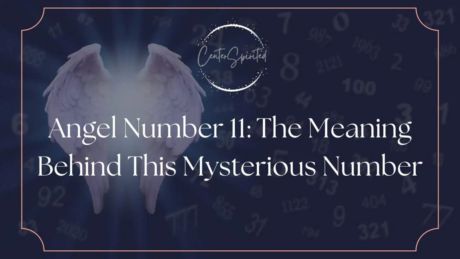 Angel Number 11: The Meaning Behind This Mysterious Number