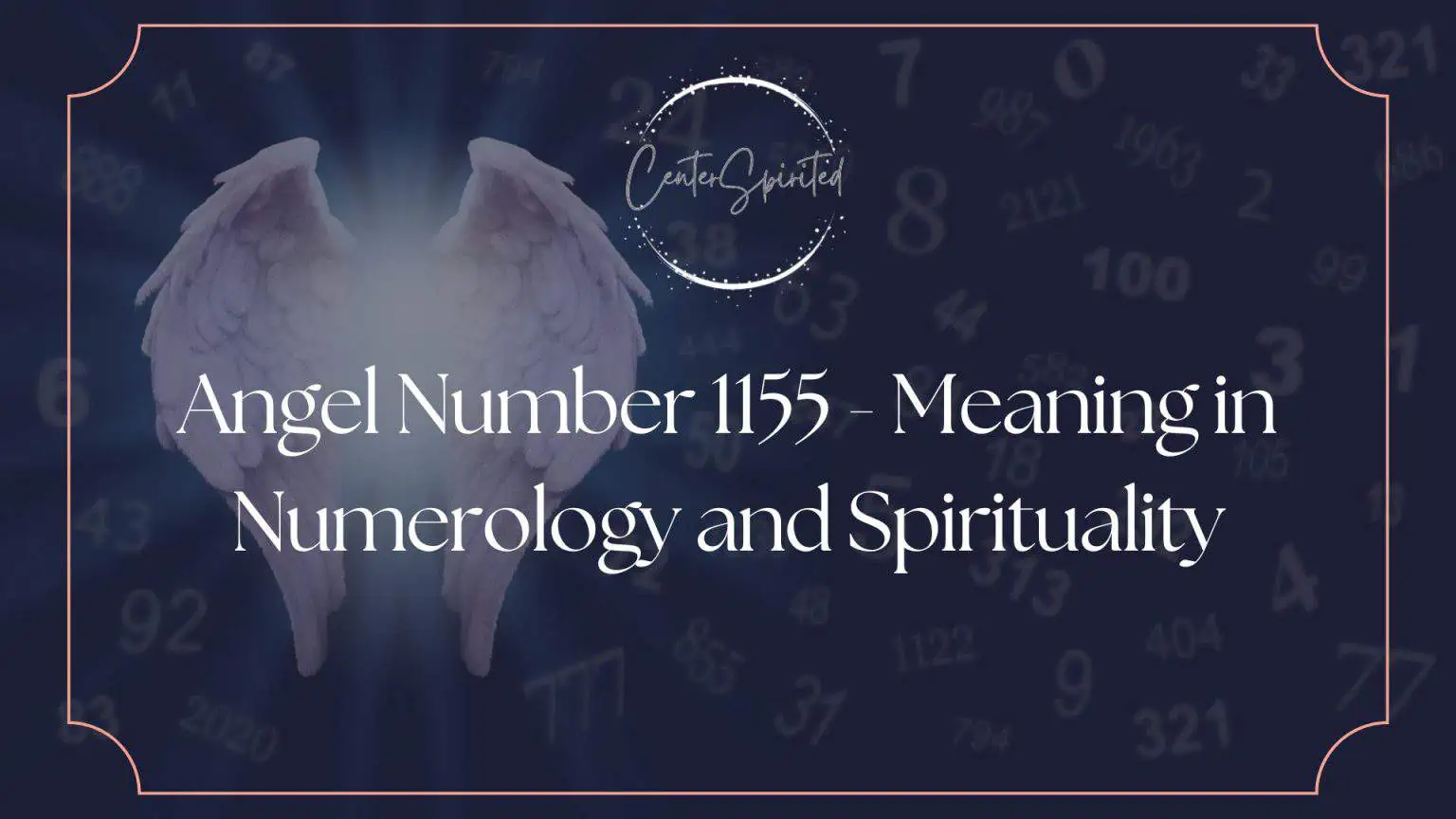 Angel Number 1155 - Meaning in Numerology and Spirituality