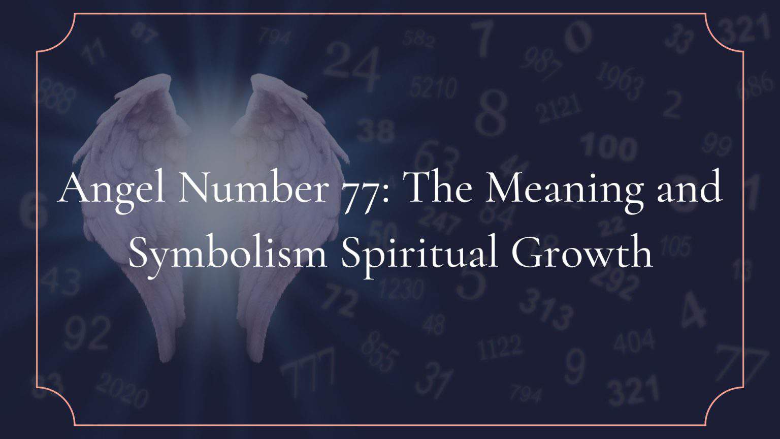 Angel Number 77: The Meaning and Symbolism, Spiritual Growth