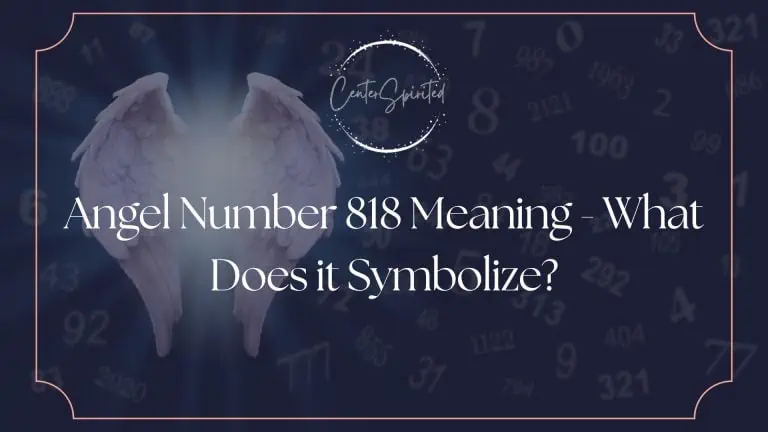 Angel Number 818 Meaning - What Does it Symbolize?