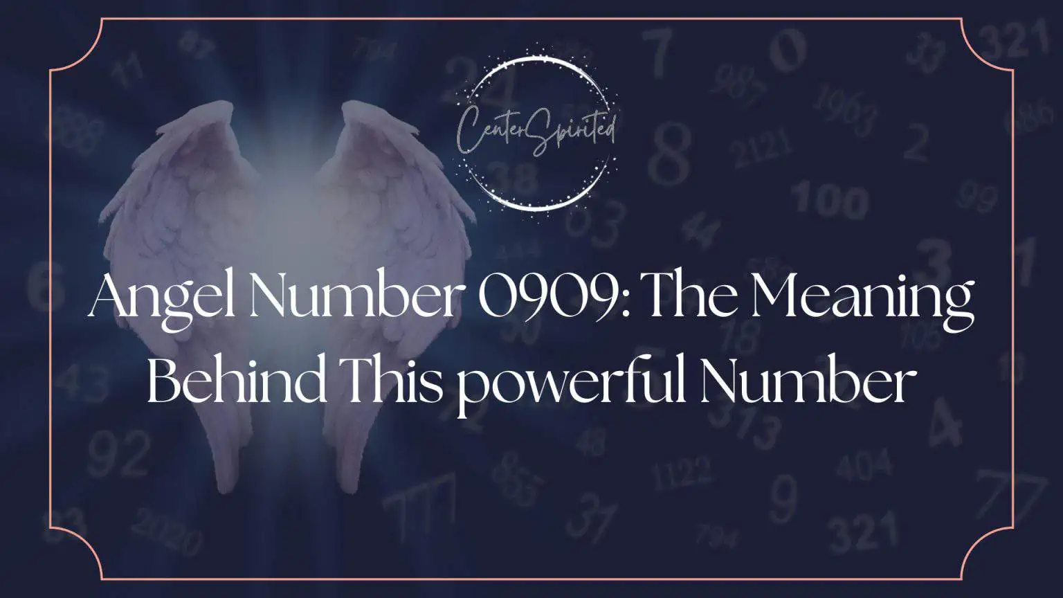 Angel Number 0909: The Meaning Behind This Powerful Number