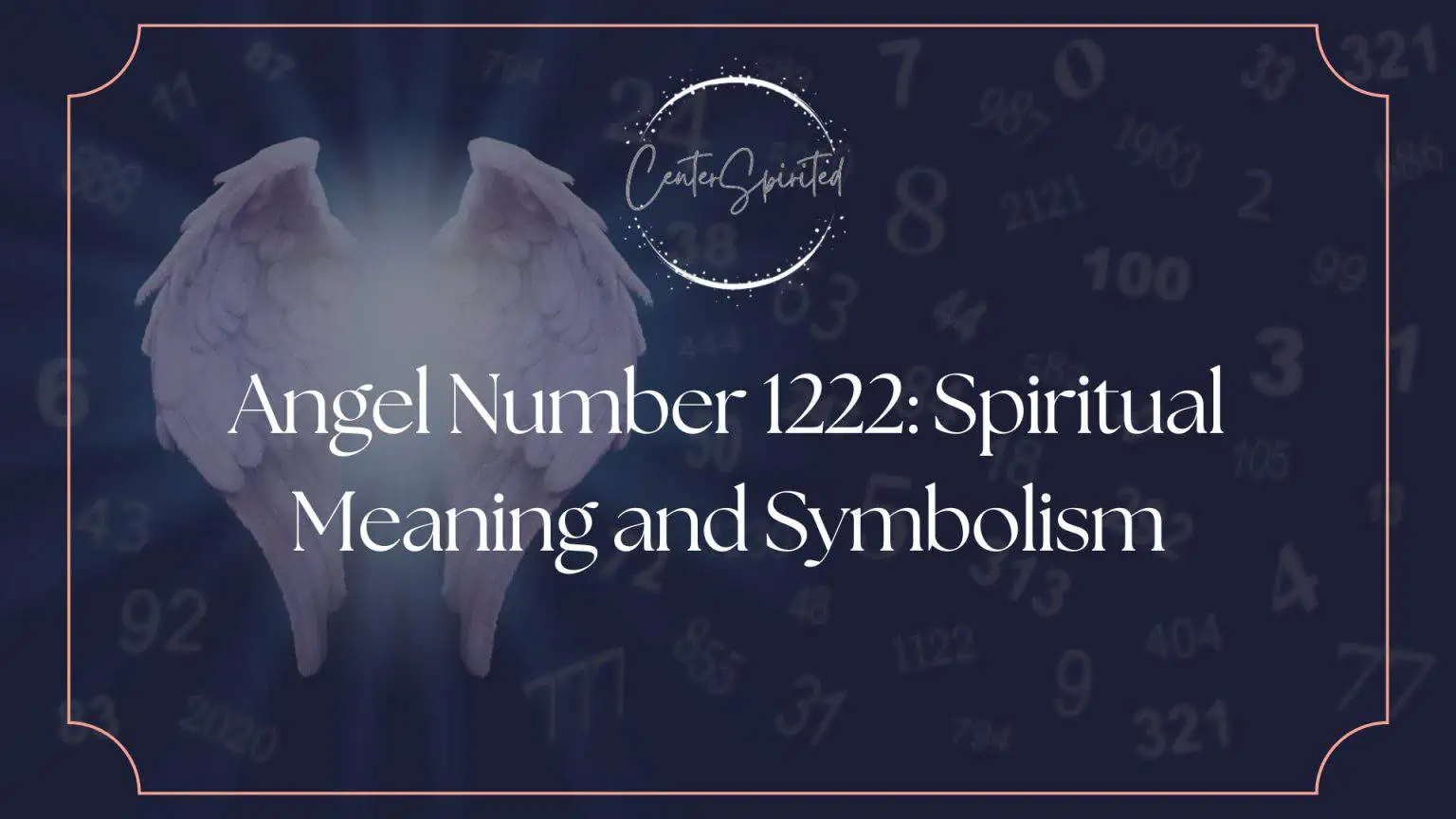 Angel Number 1222: Spiritual Meaning and Symbolism