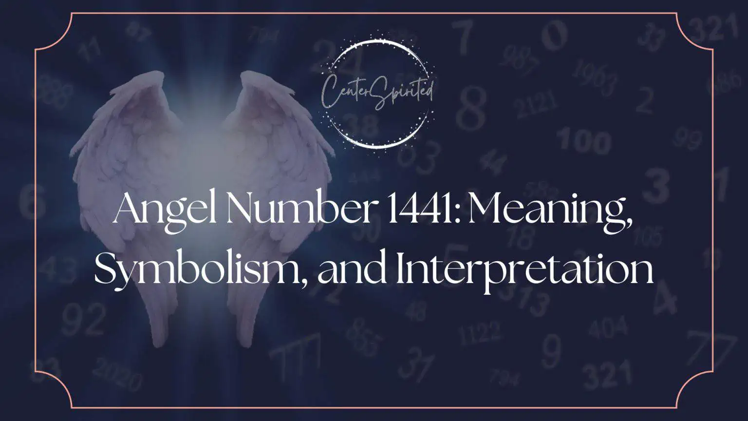 Angel Number 1441: Meaning, Symbolism, and Interpretation