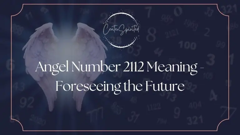 Angel Number 2112 Meaning - Foreseeing the Future