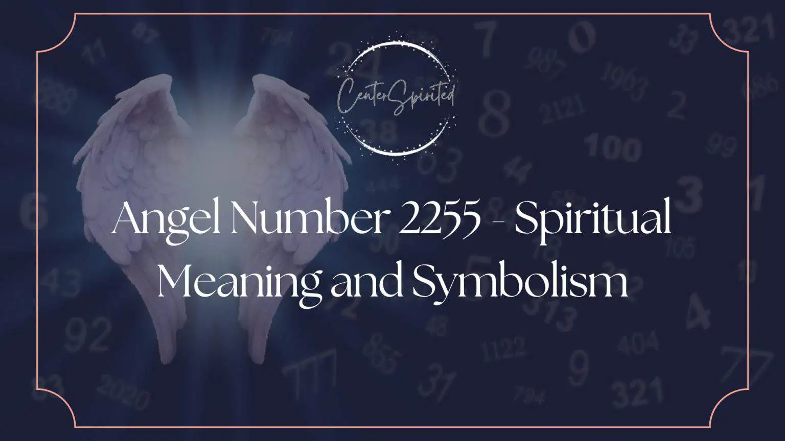 Angel Number 2255 - Spiritual Meaning and Symbolism