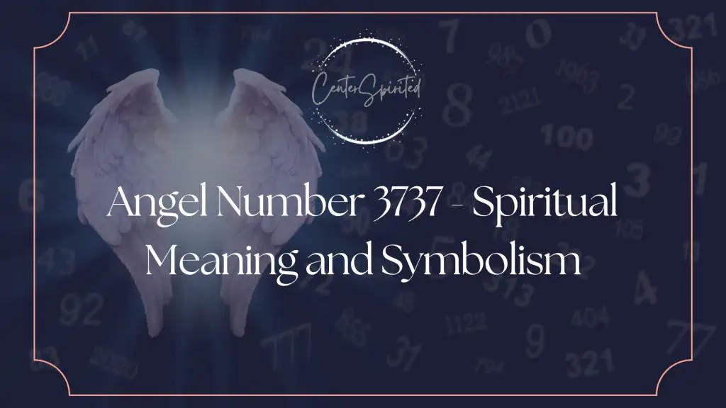 Angel Number 3737 - Spiritual Meaning and Symbolism