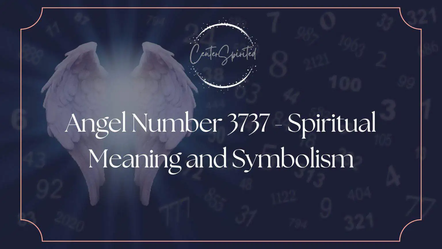 Angel Number 3737 - Spiritual Meaning and Symbolism