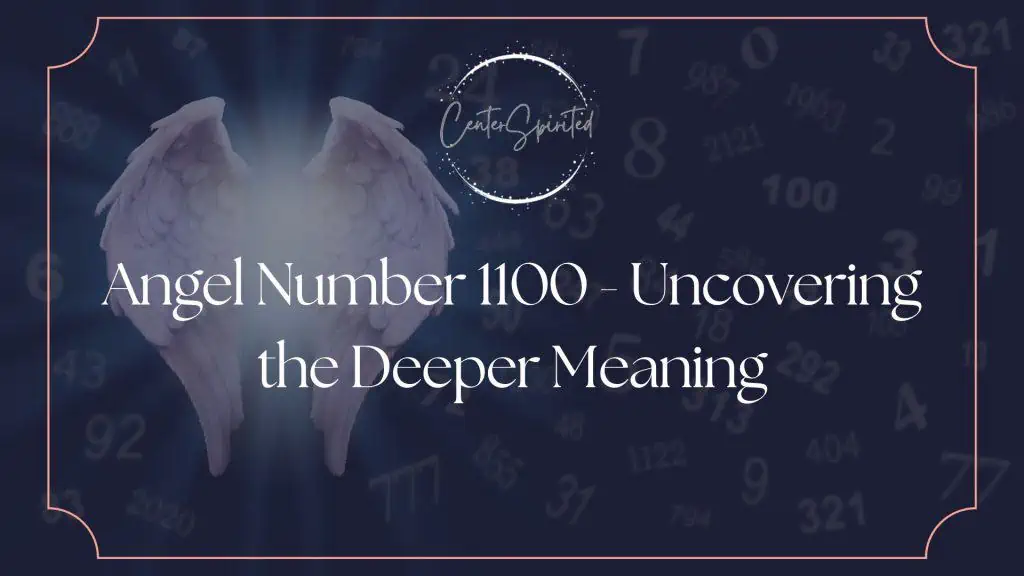 Angel Number 1100 - Uncovering the Deeper Meaning