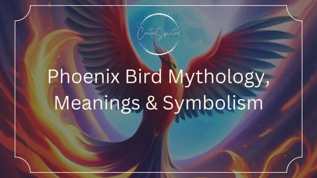Phoenix Symbolism, Mythology & Meanings