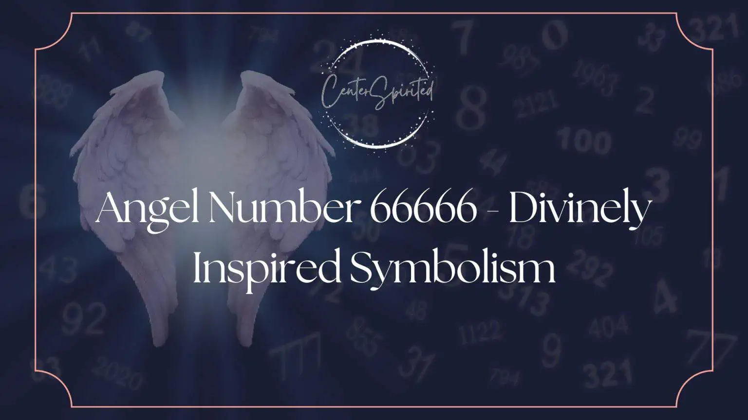 Angel Number 66666 - Divinely Inspired Symbolism