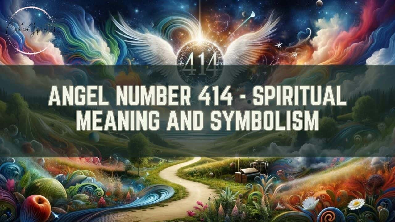 Angel Number 414 - Spiritual Meaning and Symbolism